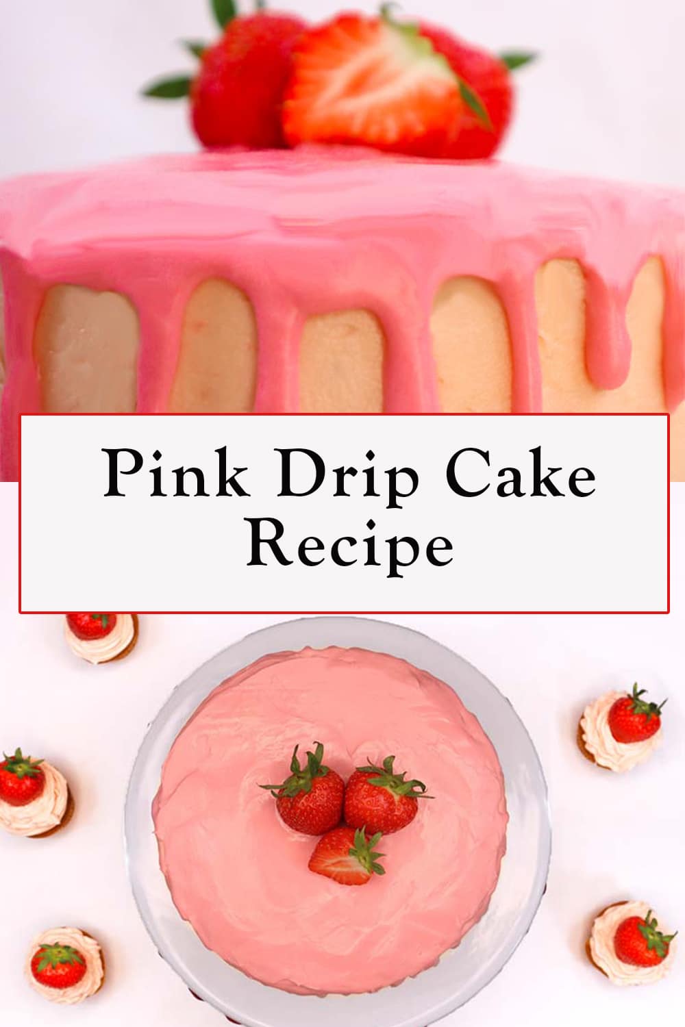 Stunning Strawberry Drip Cake: A Treat for the Eyes & Taste Buds